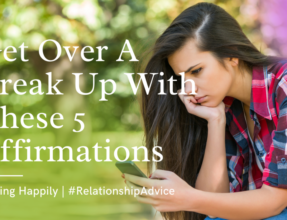 How to Break Up and Move on From a Relationship - Finding Happily